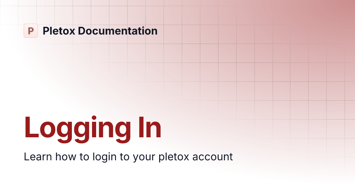 Logging In | Pletox Documentation